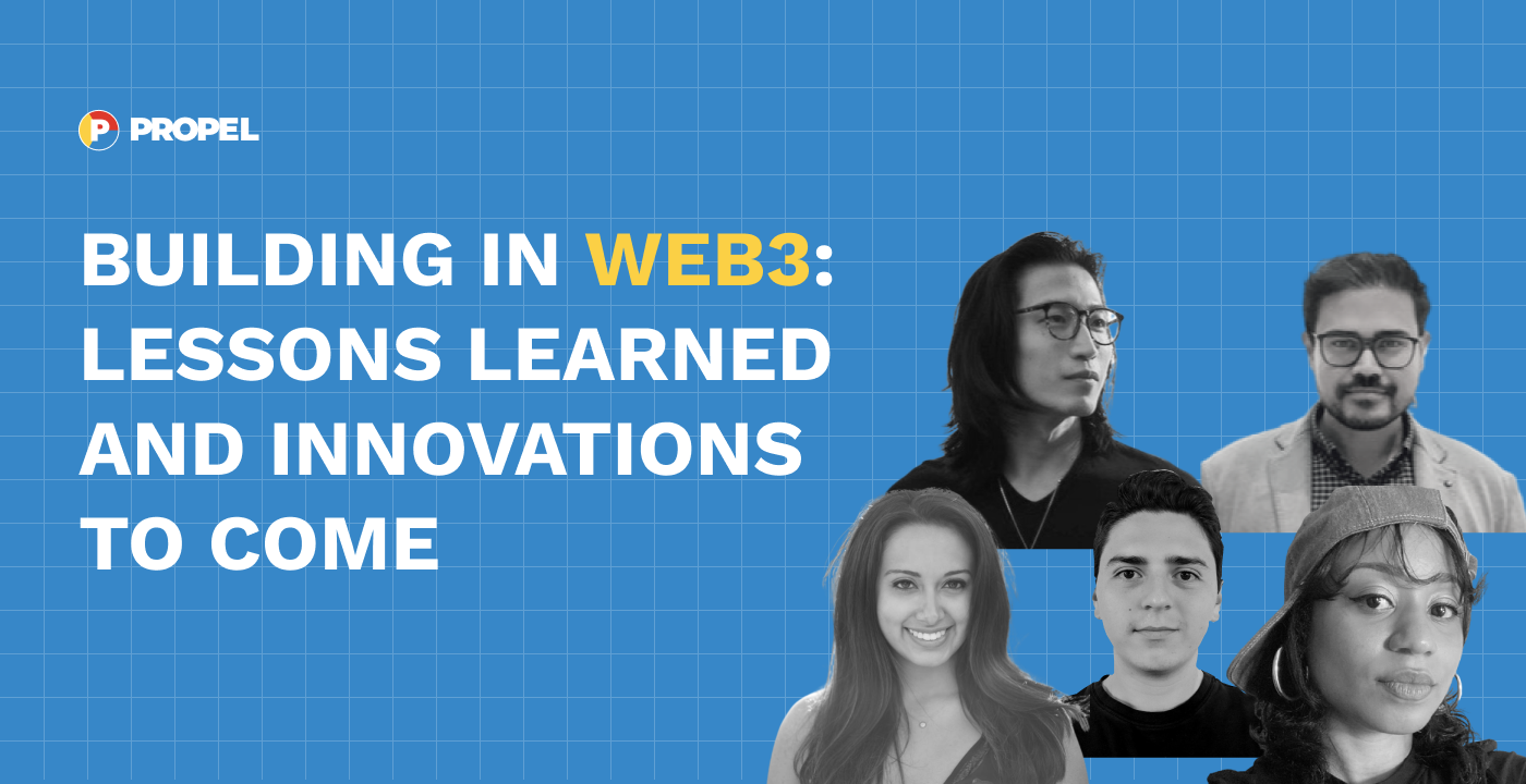 Building in web3: lessons learned and innovations to come | Propel Blog